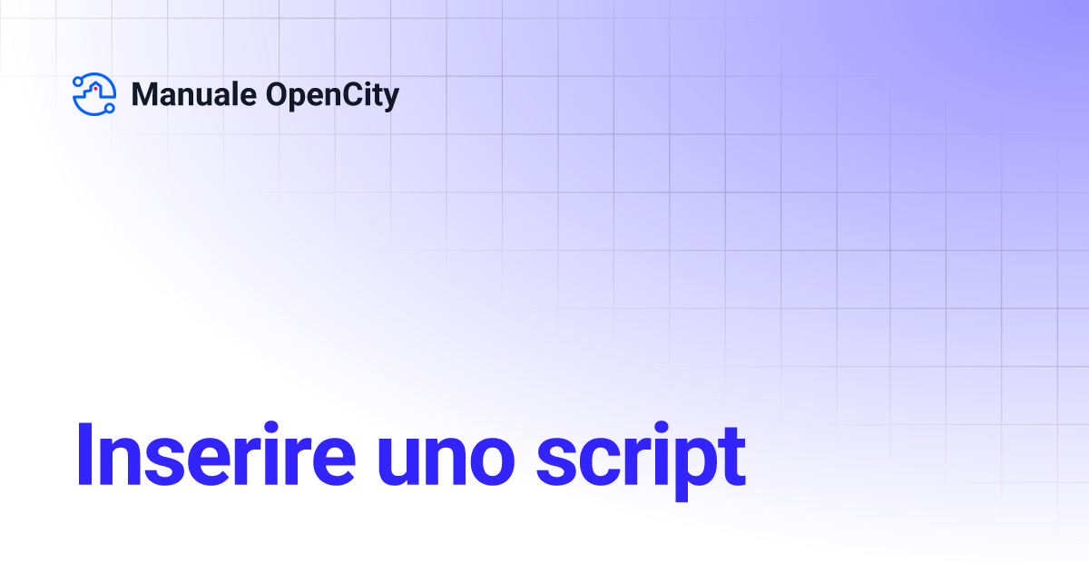 Inserire uno script | Manuale OpenCity